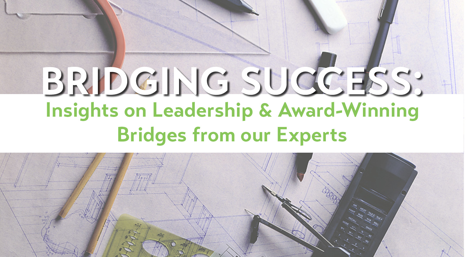 Bridging Success: Insights on Leadership & Award-Winning Bridges from ...